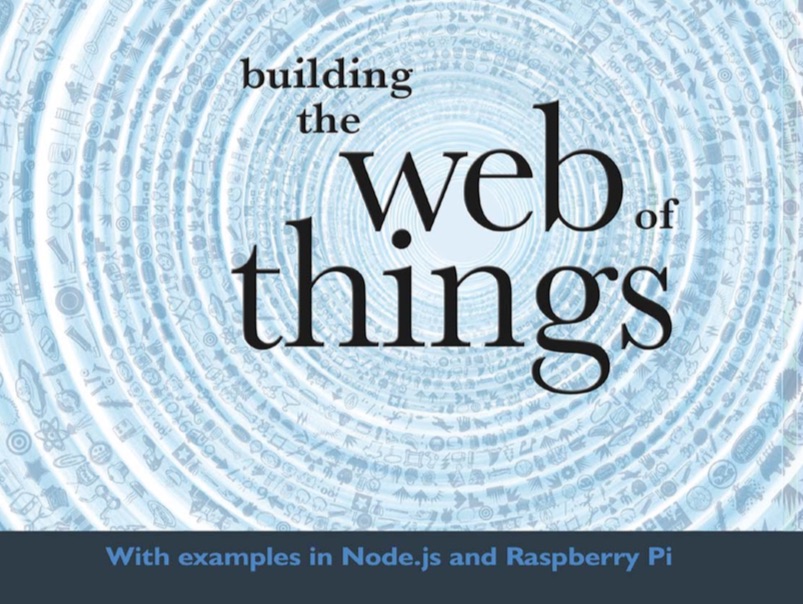 [電子書] Building the Web of Things With examples in Node.js and Raspberry ...